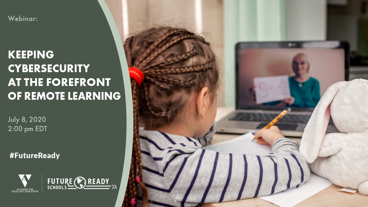 Keeping Cybersecurity at the Forefront of Remote Learning | All4Ed